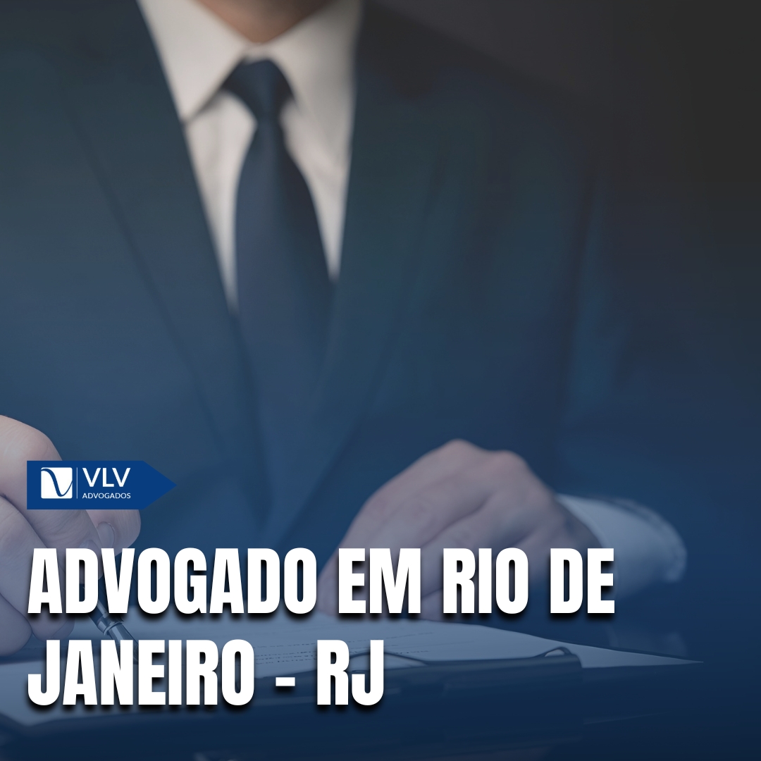 Como contratar advogado em Rio de Janeiro – RJ? - VLV Advogados