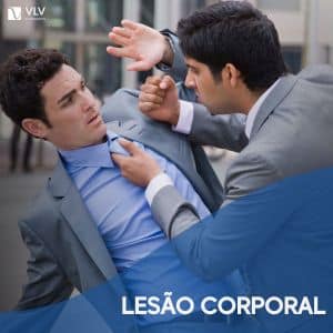 Lesão Corporal: O que é e qual a pena para esse crime? - VLV Advogados