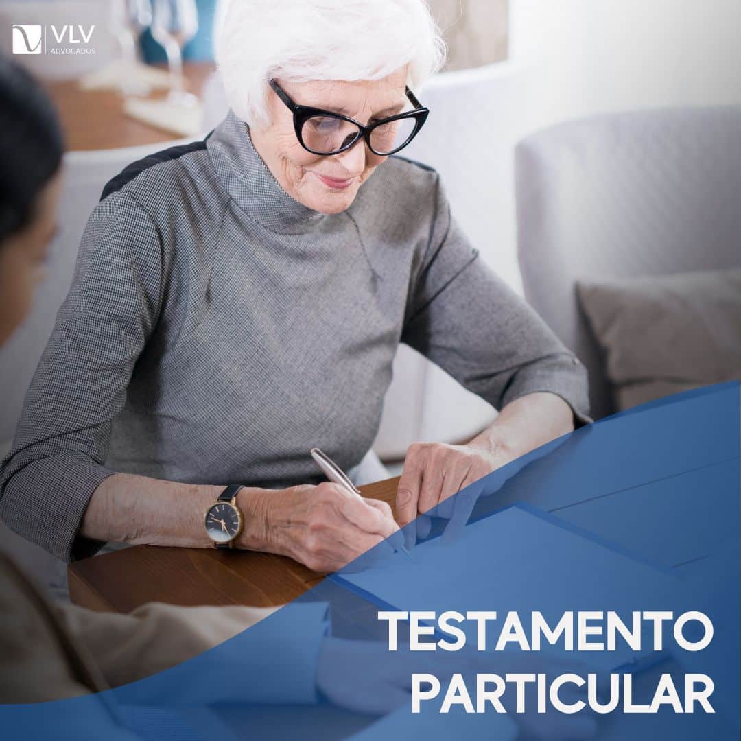 Testamento Particular: O que é e como fazê-lo? - VLV Advogados