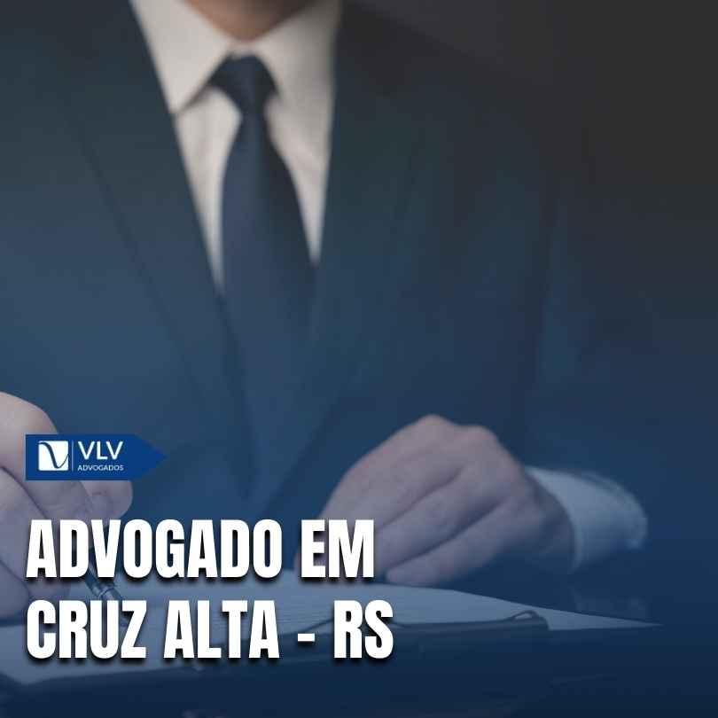 Contratar advogado em Cruz Alta - RS | Saiba como! - VLV Advogados