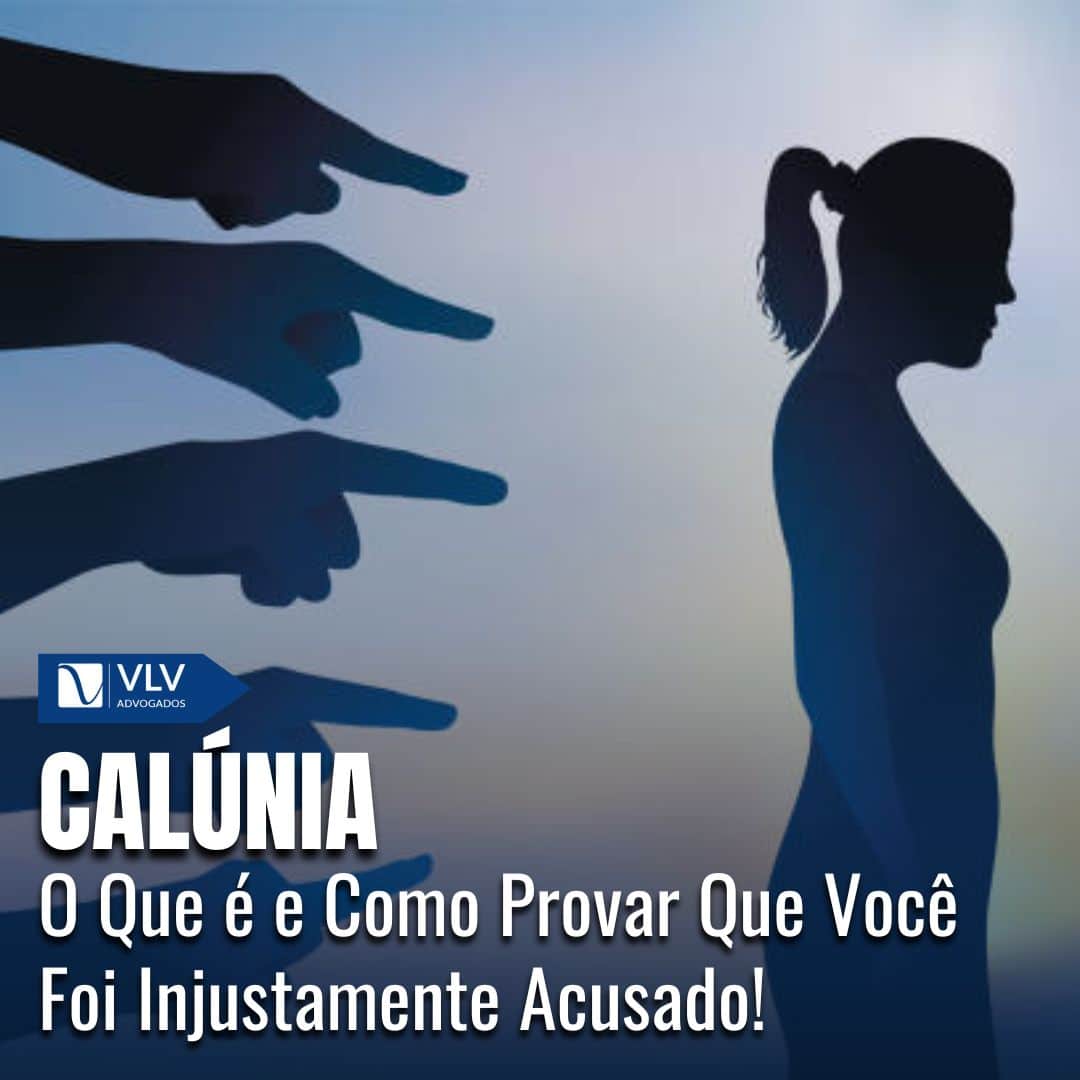 Calúnia: Saiba Mais Sobre Este Crime Contra A Honra - VLV Advogados