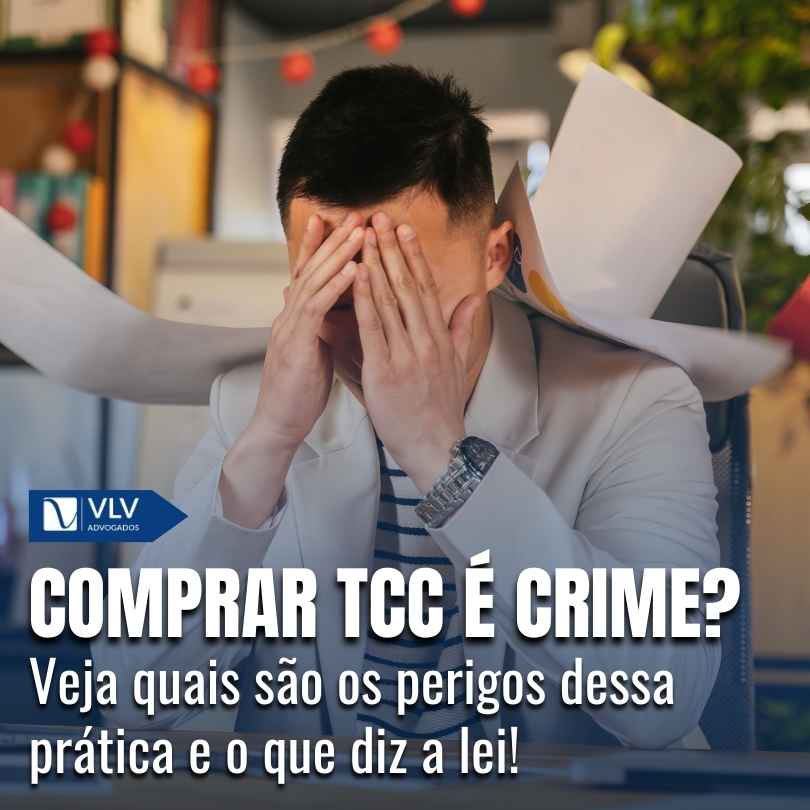 Comprar TCC pronto é crime? Saiba os perigos dessa prática! - VLV Advogados