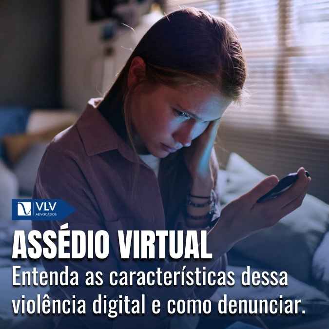 Assédio virtual: as consequências deste crime! - VLV Advogados