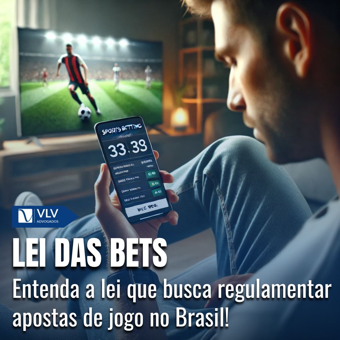 Lei das Bets: O Futuro das Apostas de Jogo no Brasil! - VLV Advogados