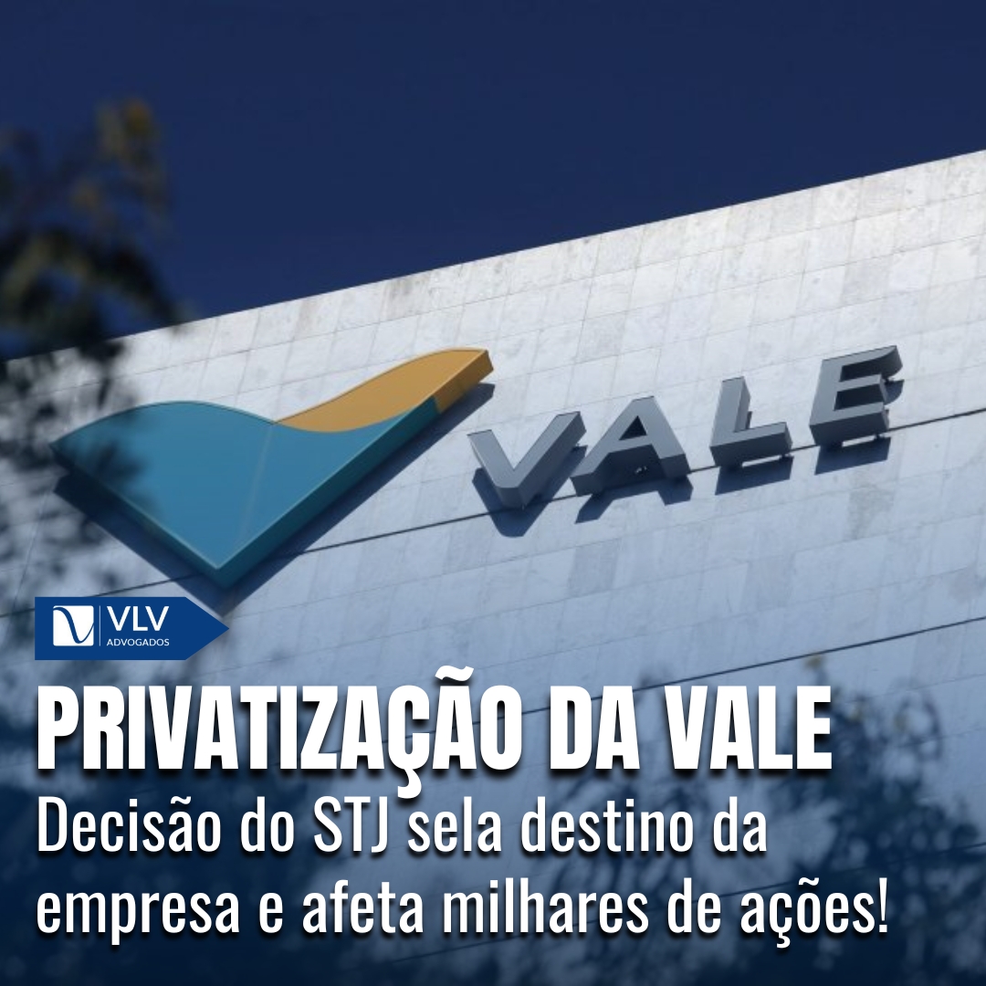 Privatização da Vale pelo TRF1 e o impacto da decisão do STJ - VLV ...