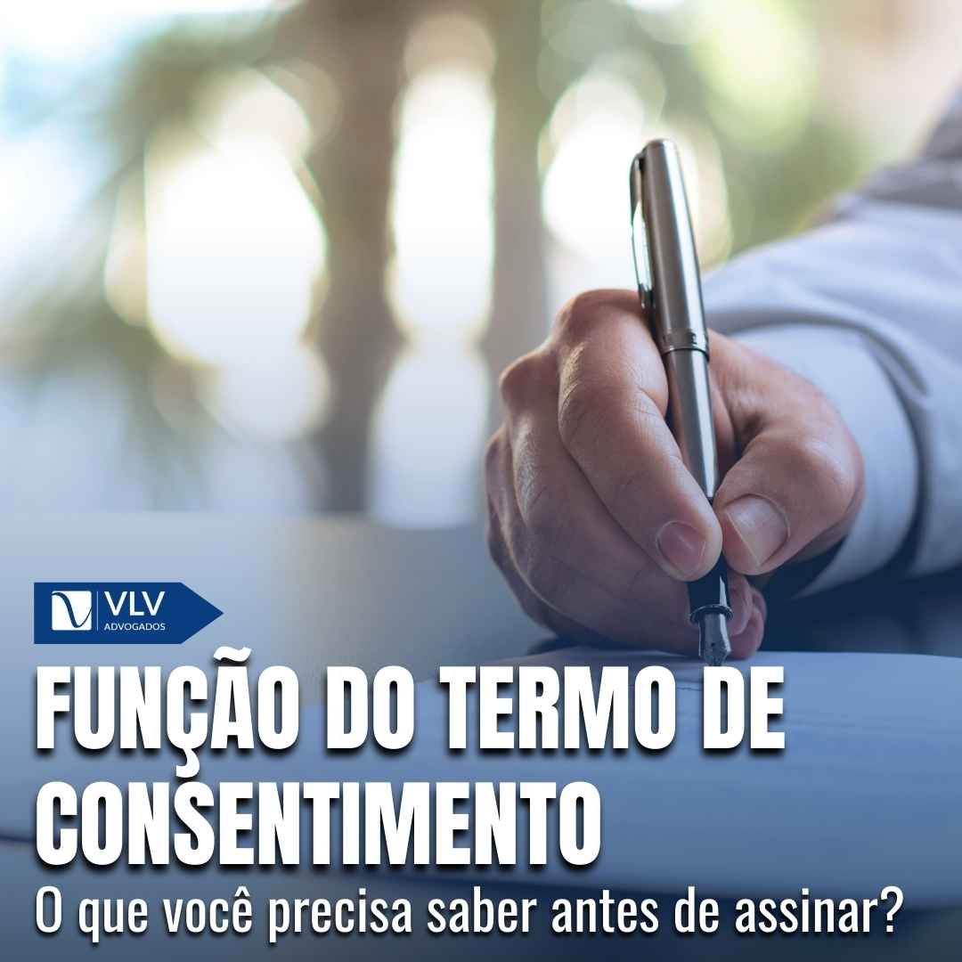 Termo de consentimento: entenda tudo antes de assinar! - VLV Advogados