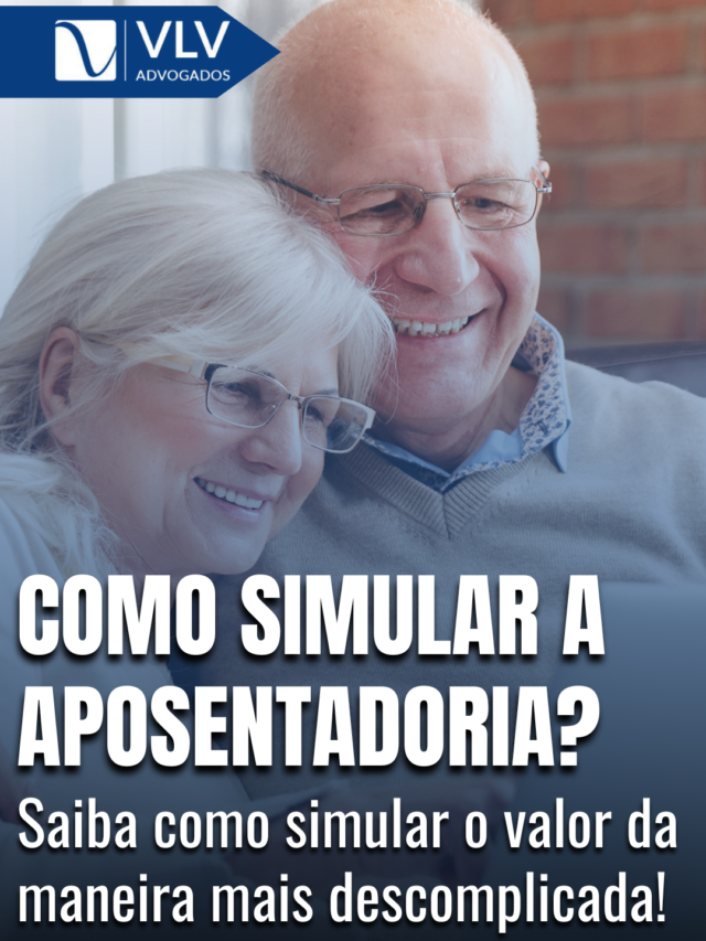 Como simular a aposentadoria do INSS? - VLV Advogados